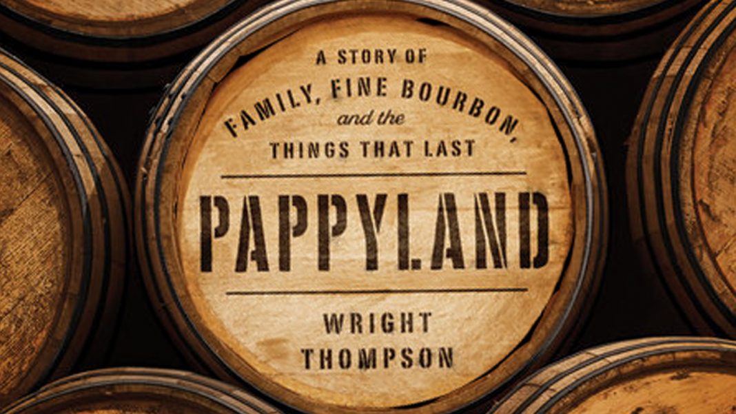 INSIDER’S LOOK: “Pappyland: A Story of Family, Fine Bourbon, and The ...